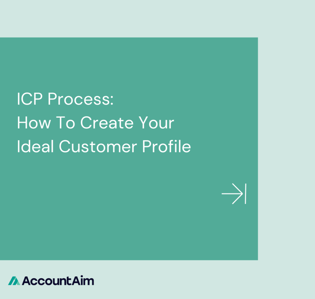 ICP Process: How To Create Your Ideal Customer Profile - AccountAim